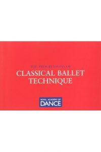 Progressions of Classical Ballet Technique – Royal Academy of Dance